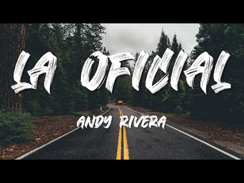 Andy Rivera - La oficial (letra) - YouTube