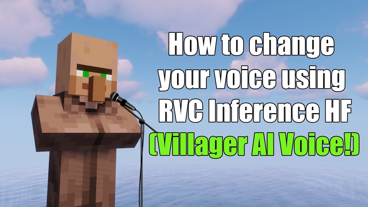 How to change your voice using RVC Inference HF (Villager AI Voice ...
