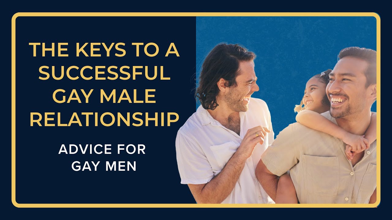 How to Build a Successful Gay Relationship: 3 Keys from a Therapist ...
