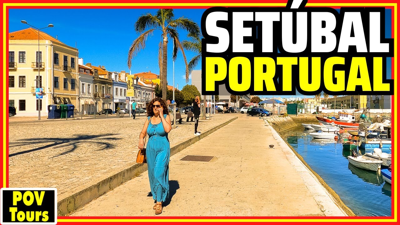 Setúbal, Portugal 😊Walking Tour of a Historical Coastal City South of ...