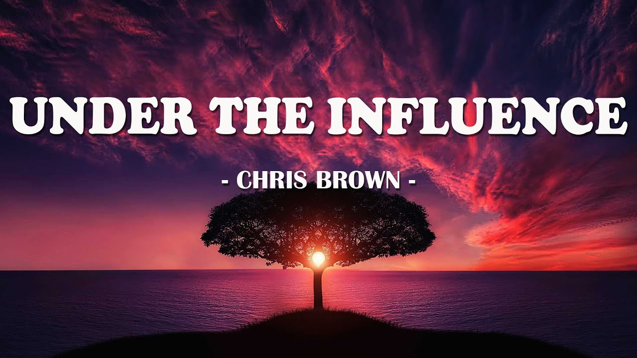 Chris Brown - Under The Influence ( Lyric Video ) - YouTube