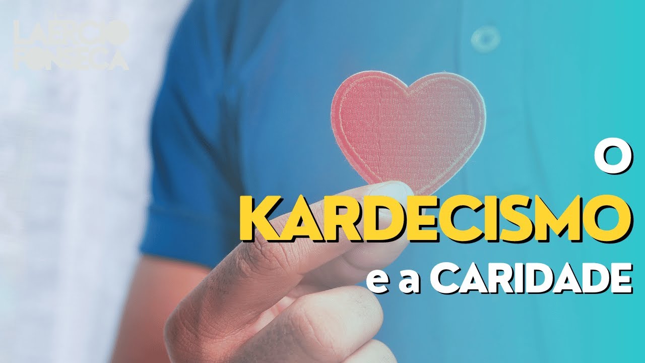O KARDECISMO e a CARIDADE - YouTube
