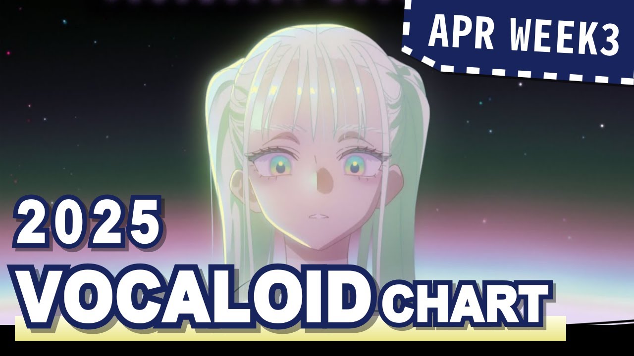 VOCALOID SONGS CHART | APRIL 2025 (WEEK 3) - YouTube