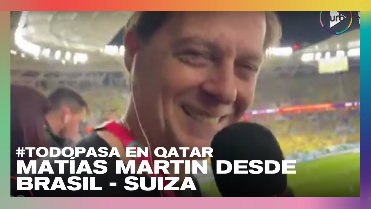 Matías Martin desde el partido Brasil vs. Suiza | Apertura de #TodoPasa ...