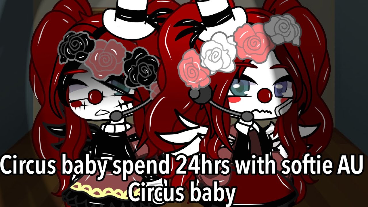 Circus Baby Spend 24hrs with softie AU Circus Baby (REALLY SHORT) - YouTube