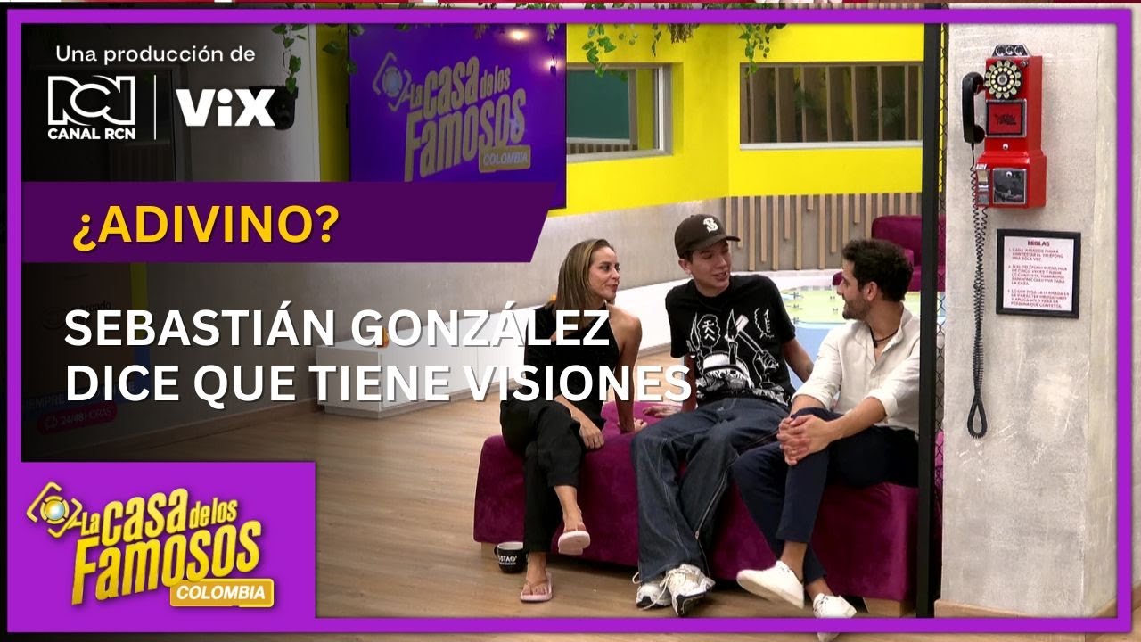 Sebastián González dice que predice el futuro en La casa de los famosos ...