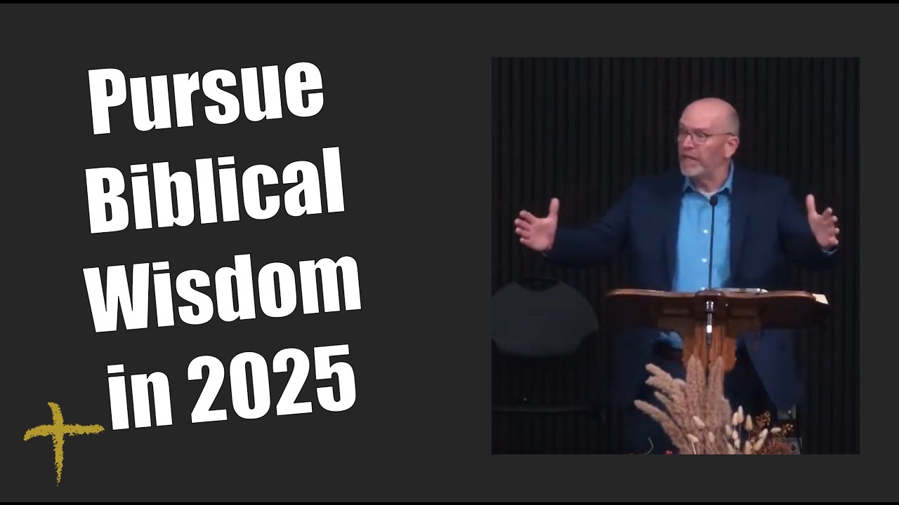Pastor Mike Knight | January 5, 2025 | Pursue Biblical Wisdom in 2025 ...