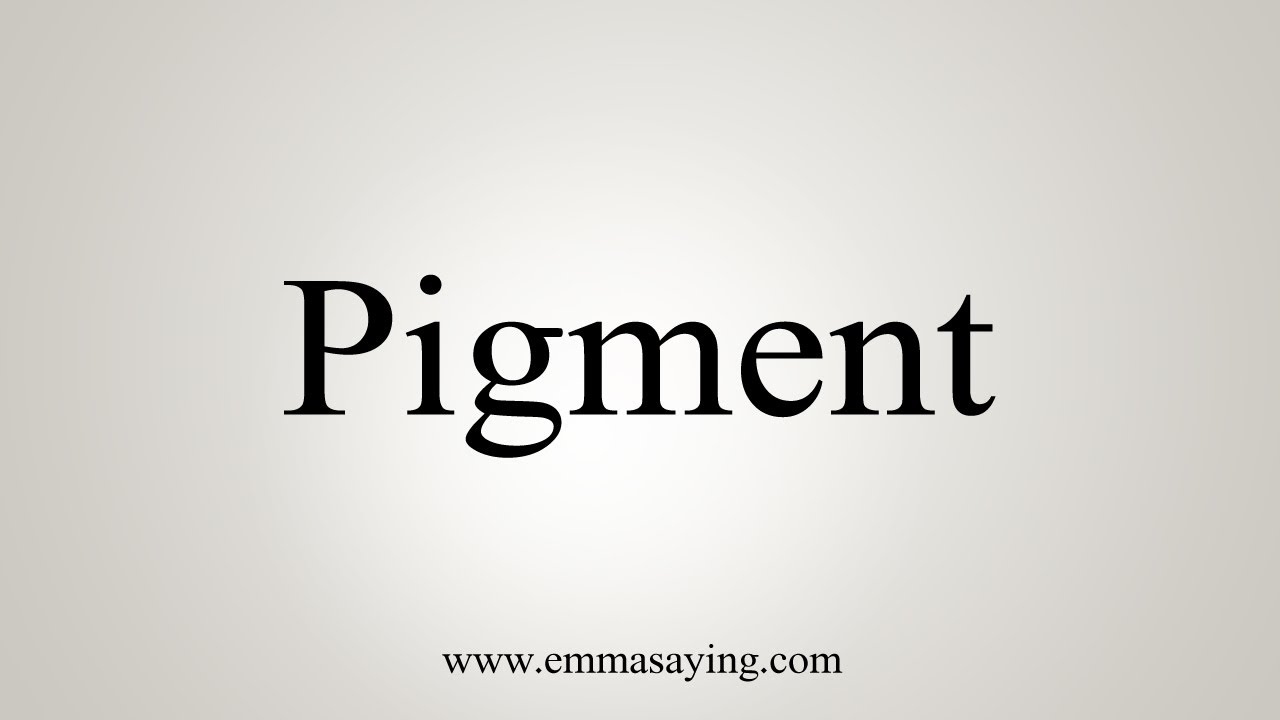 How To Say Pigment - YouTube