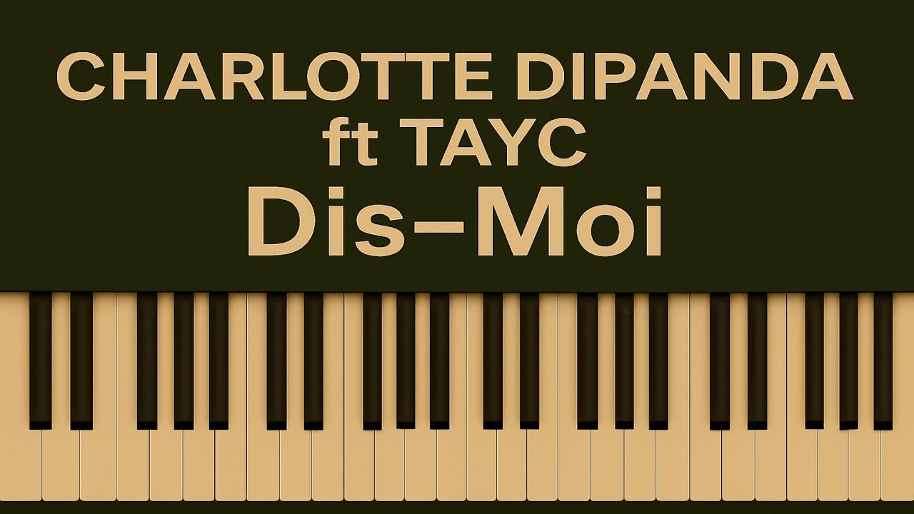 Charlotte Dipanda ft Tayc - Dis-moi - Piano Karaoké Cover Tutorial ...