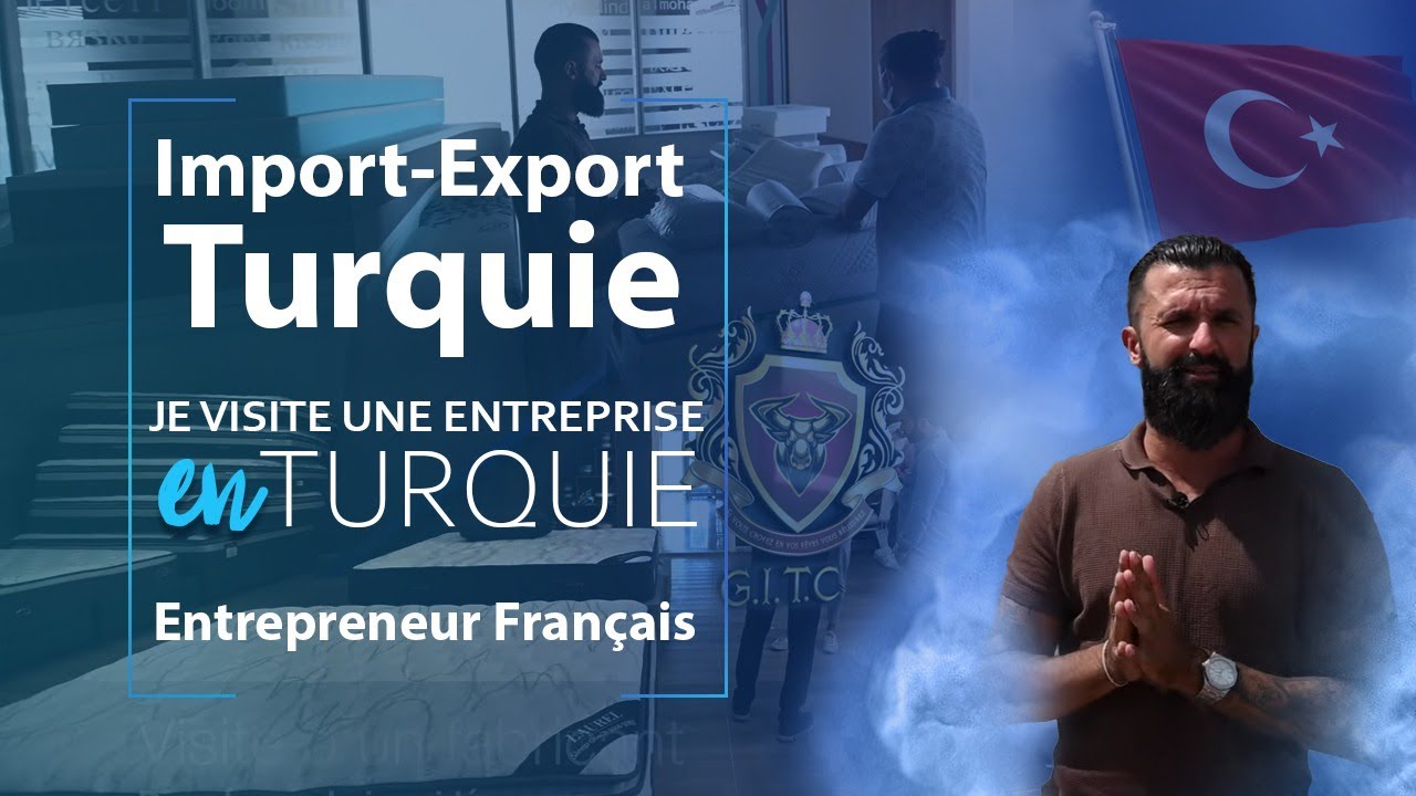 Import-Export Turquie 🇹🇷 | Je Visite une Entreprise en Turquie ...