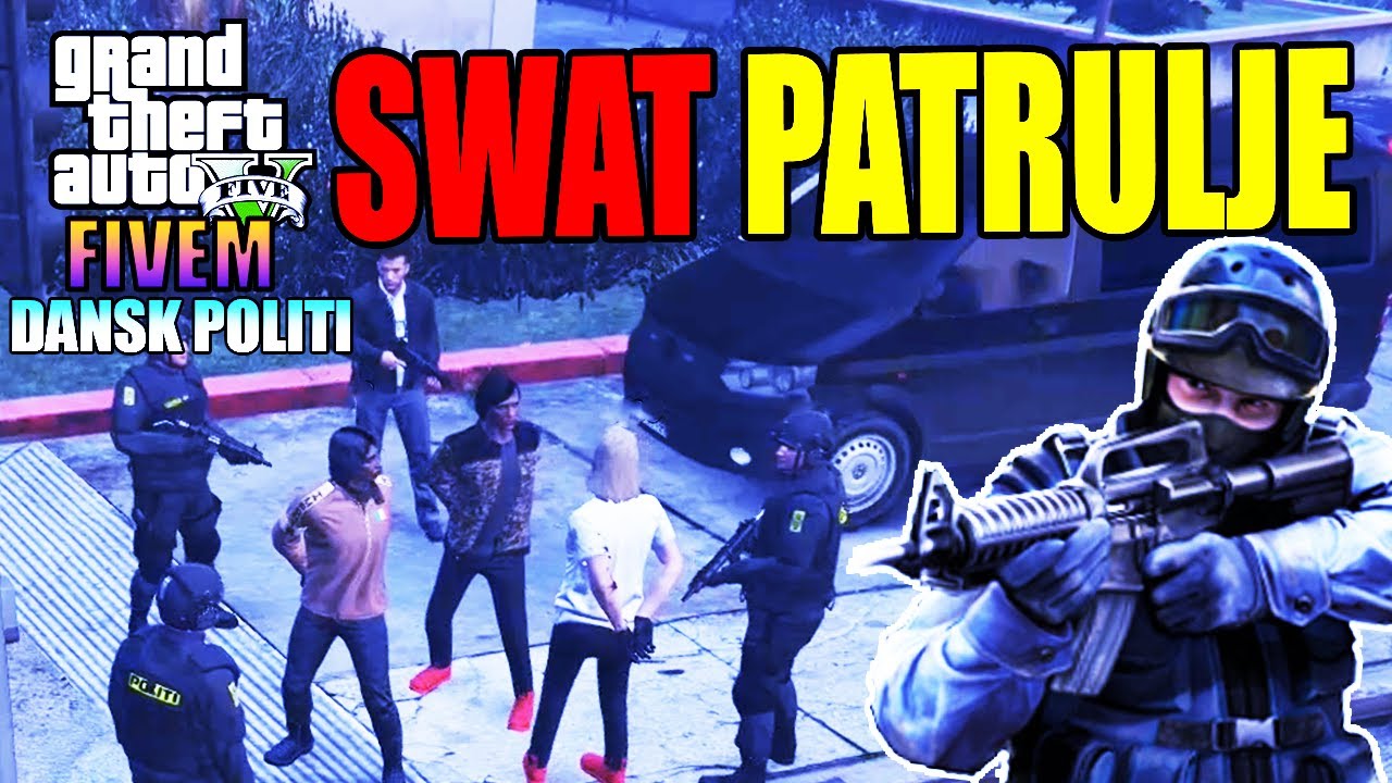 GTA V FIVEM (RP) - SWAT PATRULJE - DANSK POLITI [#6] - YouTube