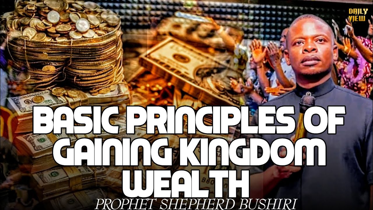 BASIC PRINCIPLES OF GAINING KINGDOM WEALTH// PROPHET SHEPHERD BUSHIRI//ECG - YouTube