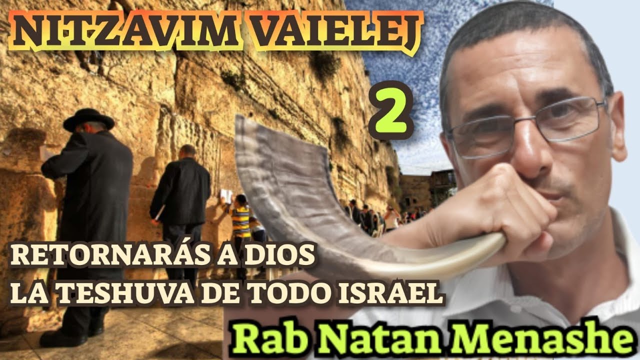 Parashat Nitzavim Vaielej Retornaras a Dios, La Teshuva de Todo Israel ...