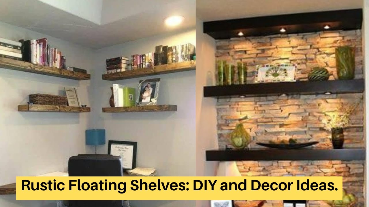 Top 10 ideas Rustic Floating Shelves: DIY and Decor Ideas. - YouTube