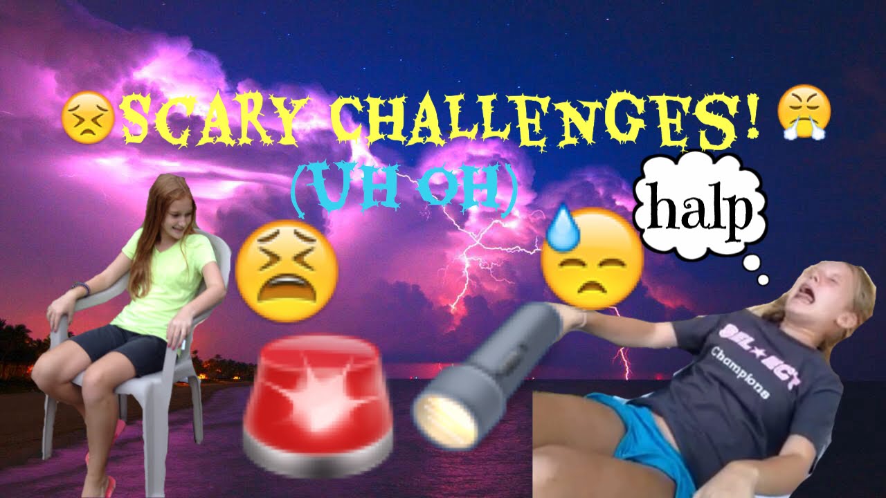 Scary Challenges! *WARNING: THE END IS PRETTY SCARY.* - YouTube