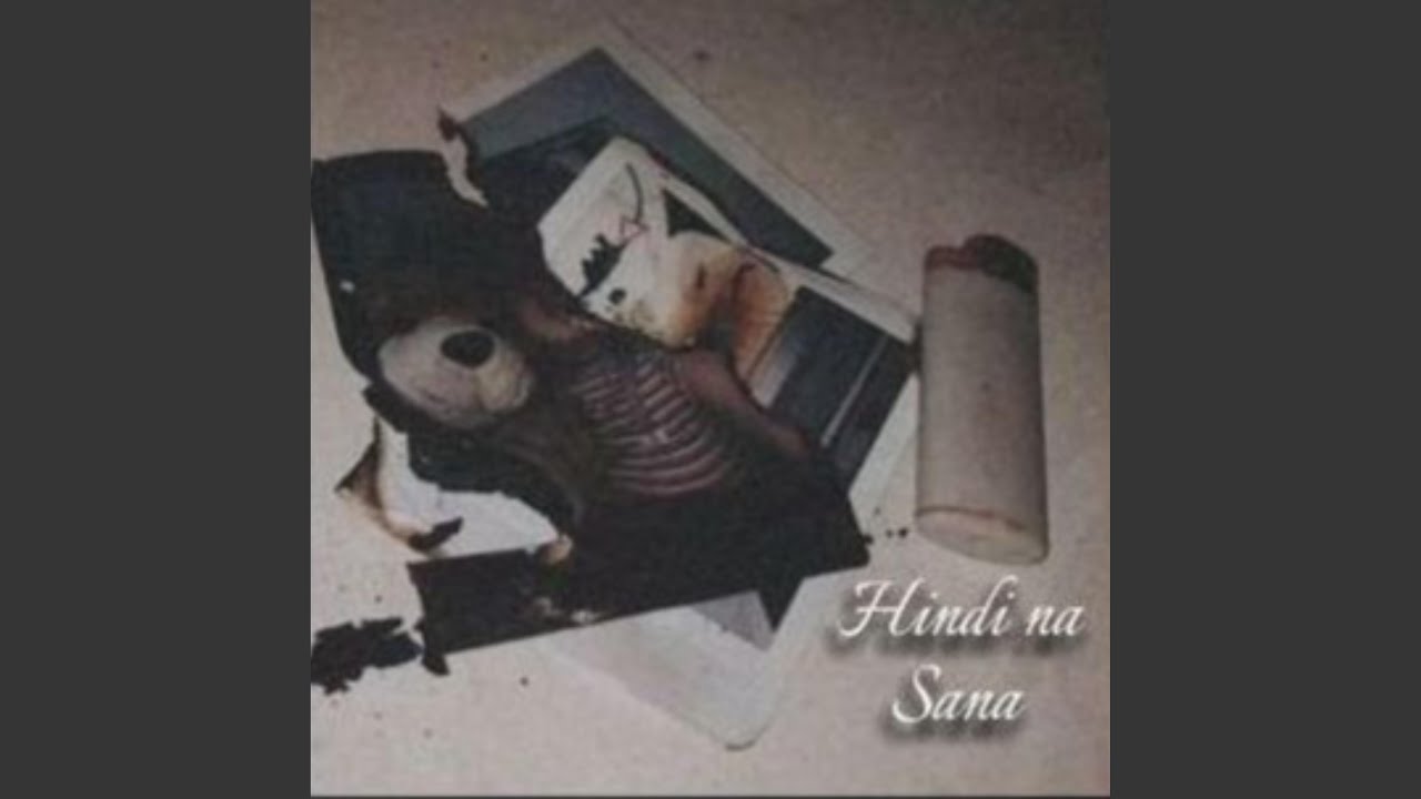Hindi na Sana - YouTube