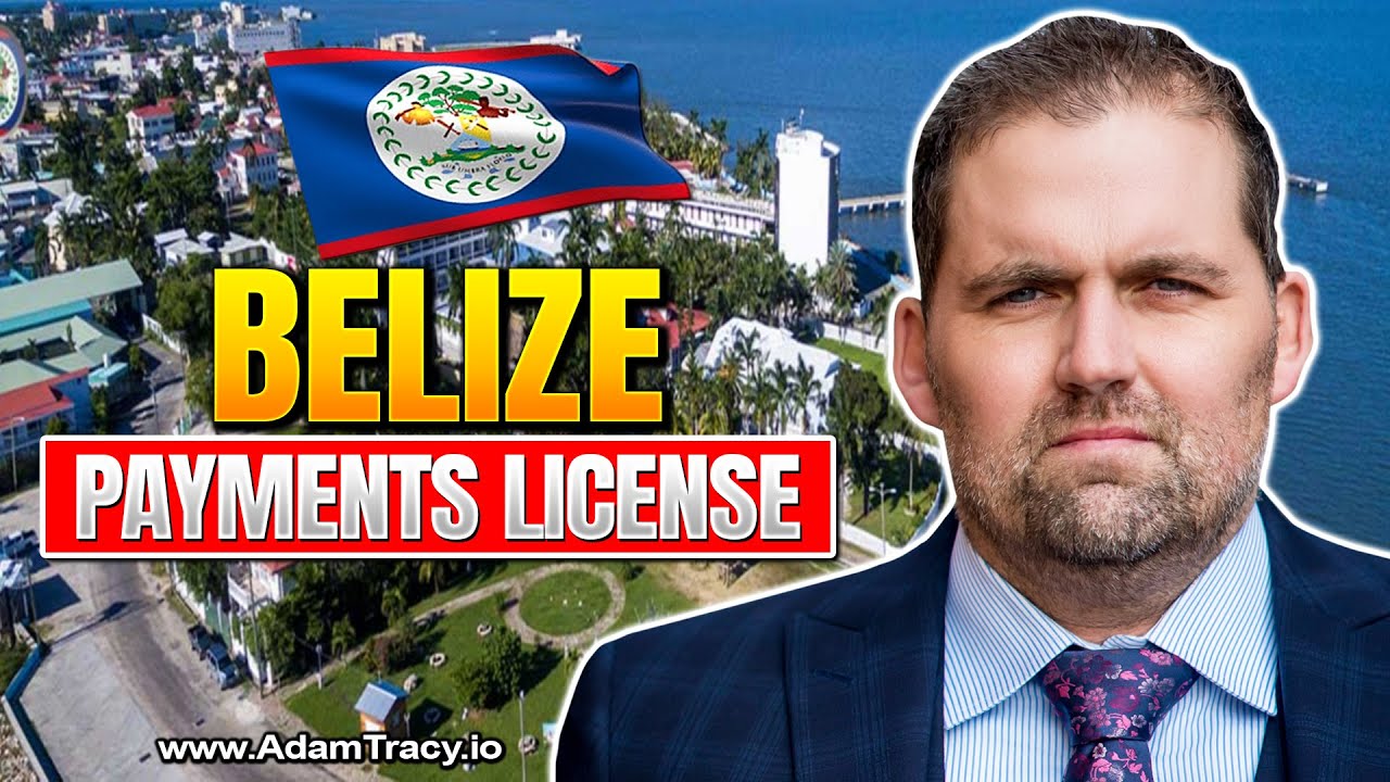 Belize Payments License | Potential Pitfalls | Adam Tracy - YouTube
