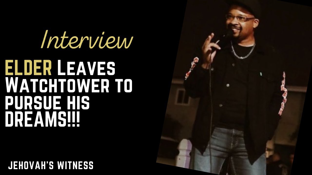 Disfellowshipped Jehovah's Witness Elder: Leaves Watchtower to Pursue ...