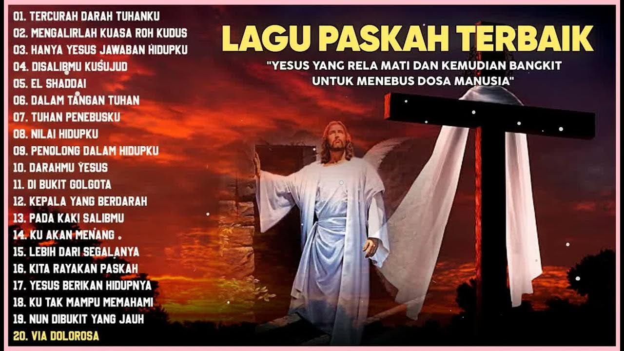 Lagu Paskah Terbaik Full Album (Lirik) 2023 || Lagu Rohani Paskah || Mengenang Kematian Tuhan ...