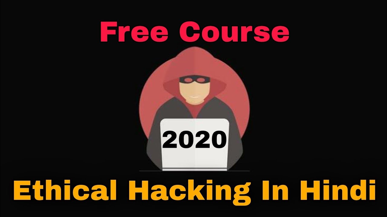 Complete Ethical Hacking Course For Beginners In Hindi 2020 - #1 ...