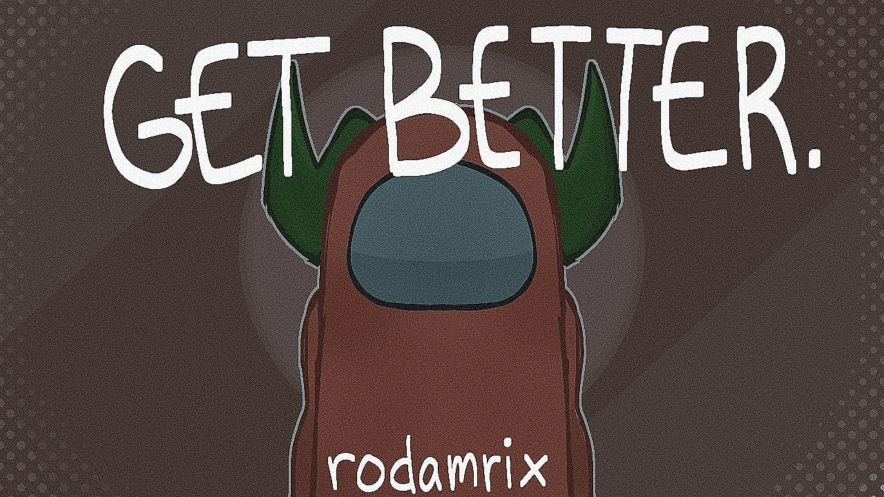 get better | animation meme | RODAMRIX - YouTube