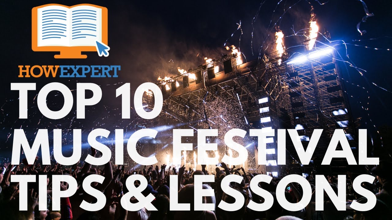 HowExpert Top 10 Music Festival Tips & Lessons - How to Have Fun at ...
