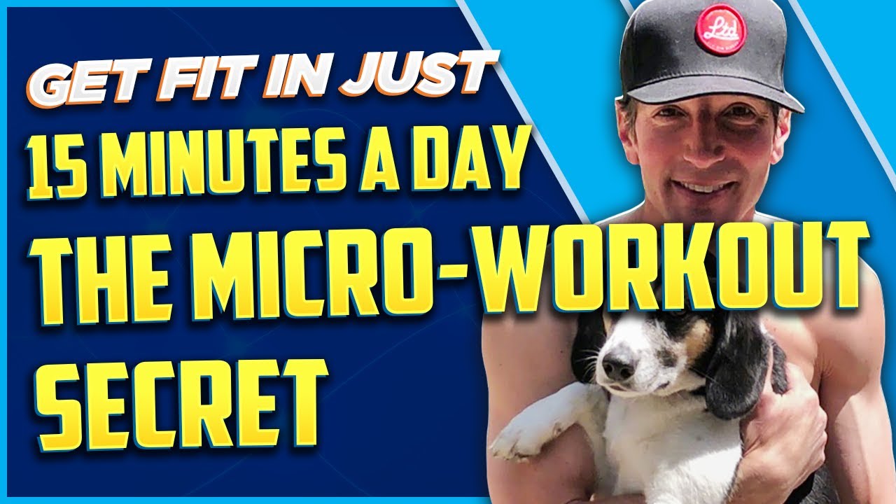 Get Fit in Just 15 Minutes a Day: The Micro-Workout Secret - YouTube