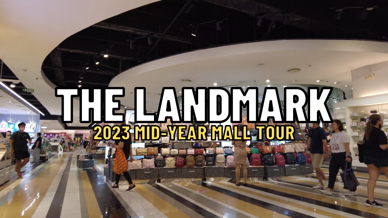 [4K] THE LANDMARK 2023 MID-YEAR MALL TOUR I PHILIPPINES SHOPPING MALL ...