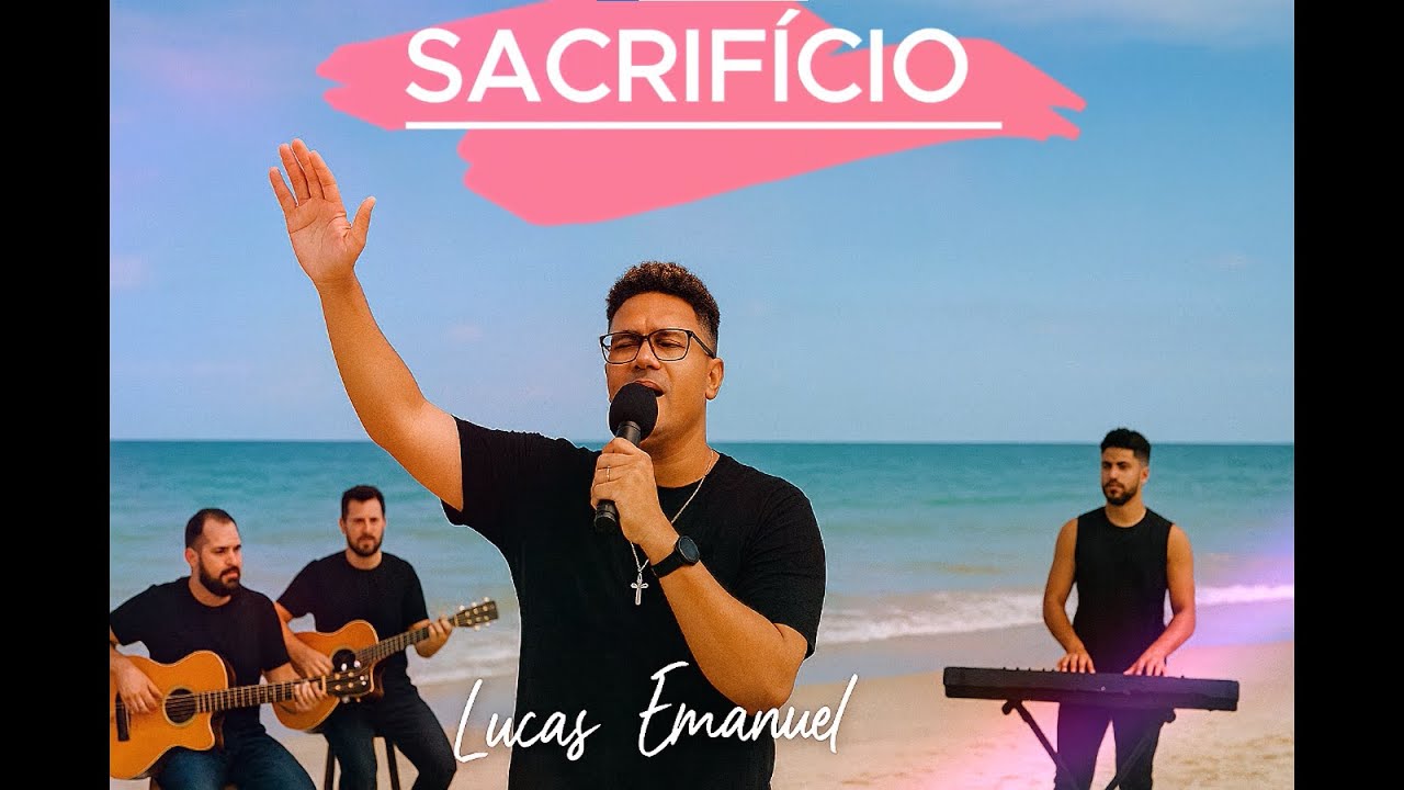 SACRIFÍCIO | MUSICA GOSPEL 2025 | LUCAS EMANUEL - YouTube