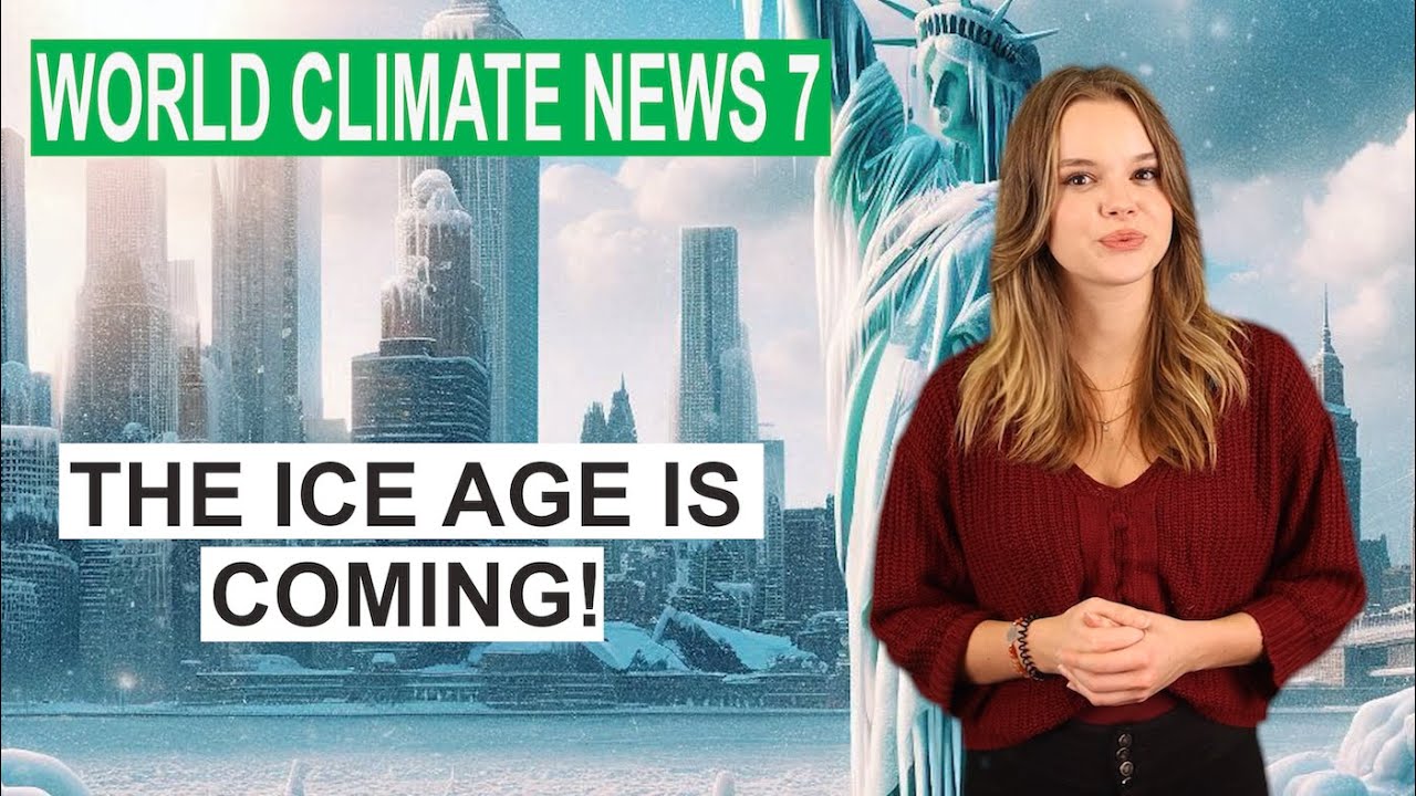 The Ice Age is coming! back then.... World Climate News 7 - YouTube