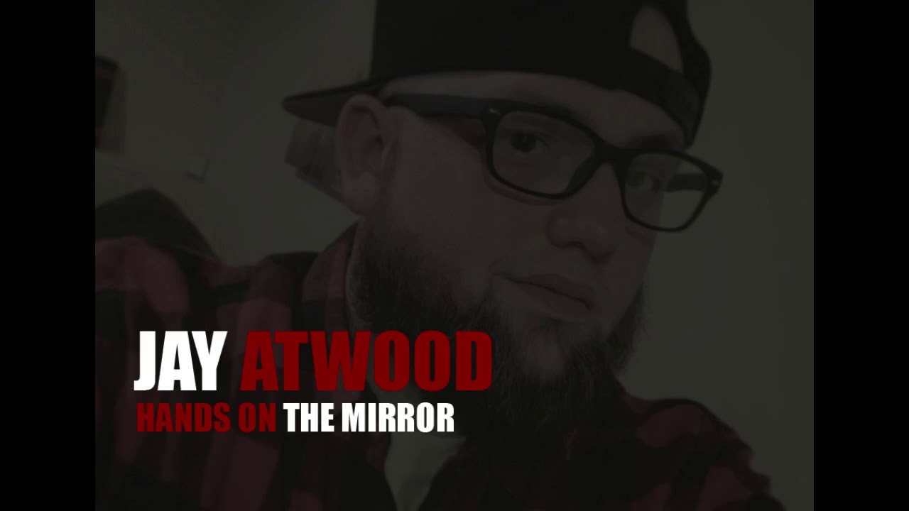 Jay Atwood - Hands On The Mirror - YouTube