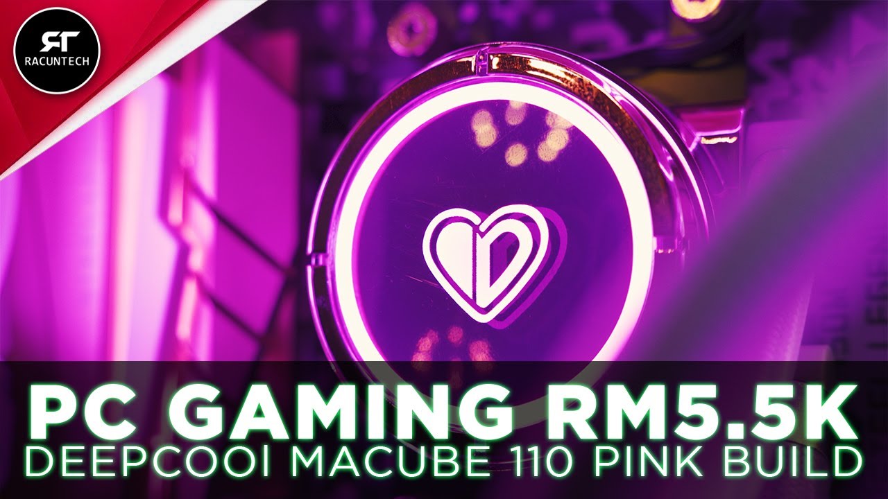 PC Gaming RM5.5K - DeepCool MACUBE 110 Pink Build - YouTube