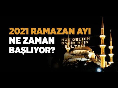 Ramazan Ayı Ne Zaman Başlıyor?  | İlk Teravih Hangi gün Kılınacak? | İlk Oruç Hangi Gün Tutulacak?