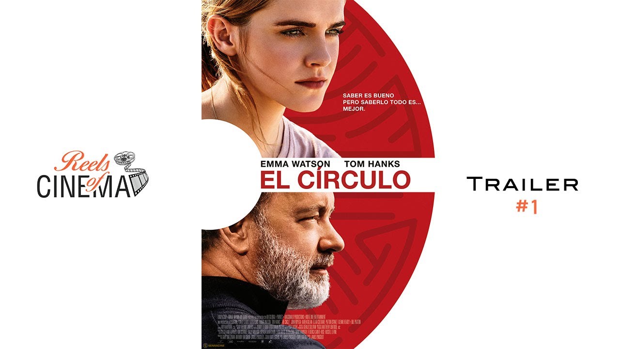 EL CIRCULO 'The Circle' | Emma Watson & Tom Hanks | Tráiler #1 (2017 ...