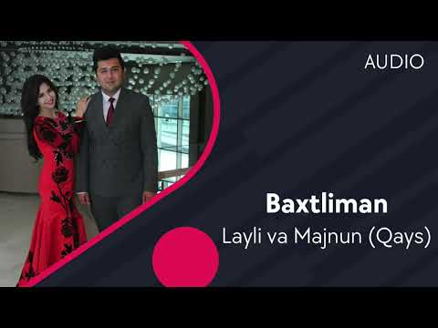Layli va Majnun (Qays) - Baxtliman | Лайли ва Мажнун (Кайс) - Бахтлиман (AUDIO)
