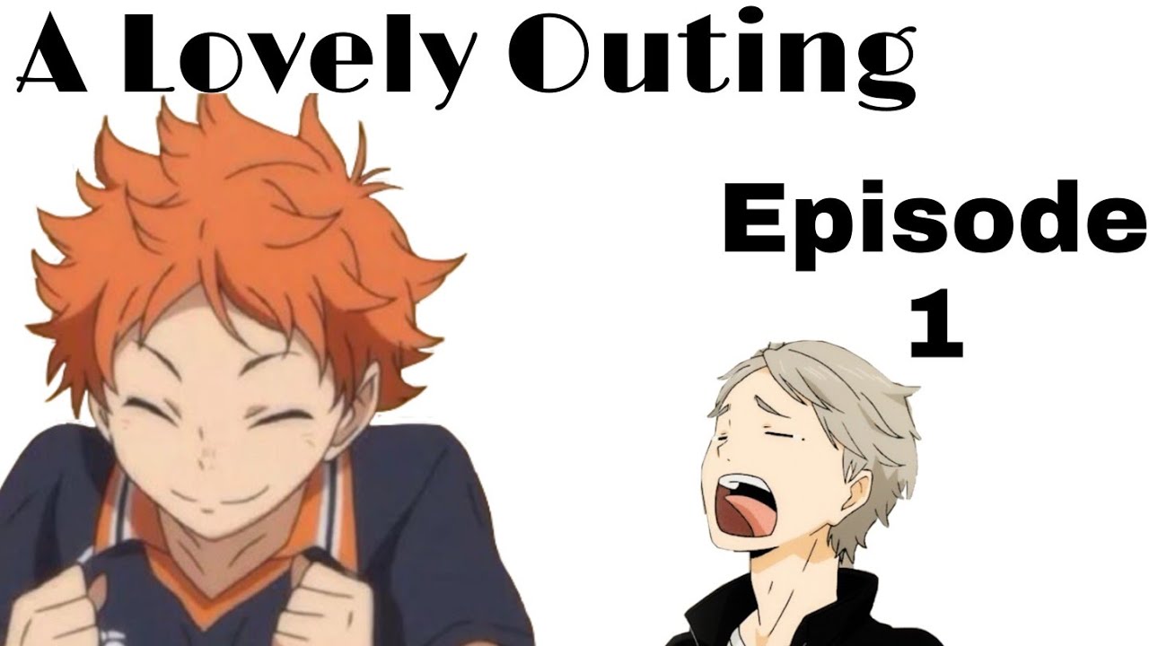 A Lovely Outing [EP 1] Haikyuu Text Story - YouTube