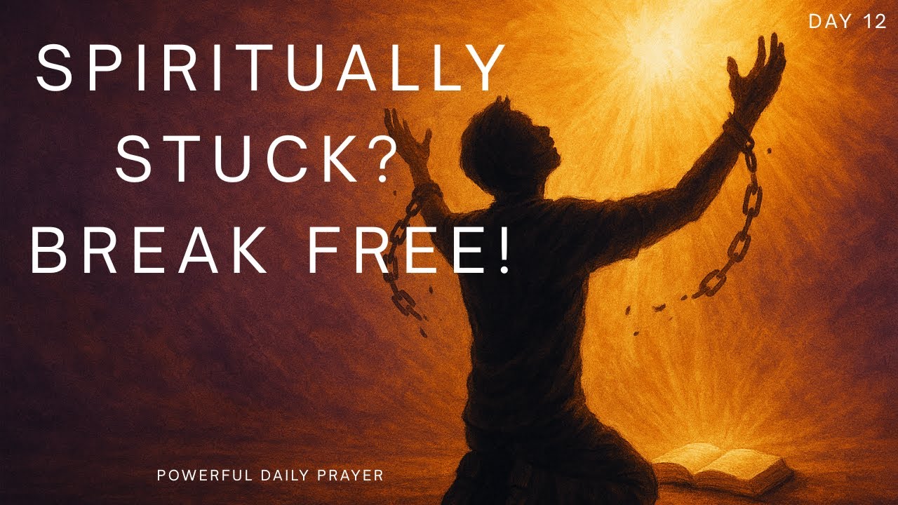 Breaking Free from Spiritual Stagnation Powerful Daily Prayer - YouTube