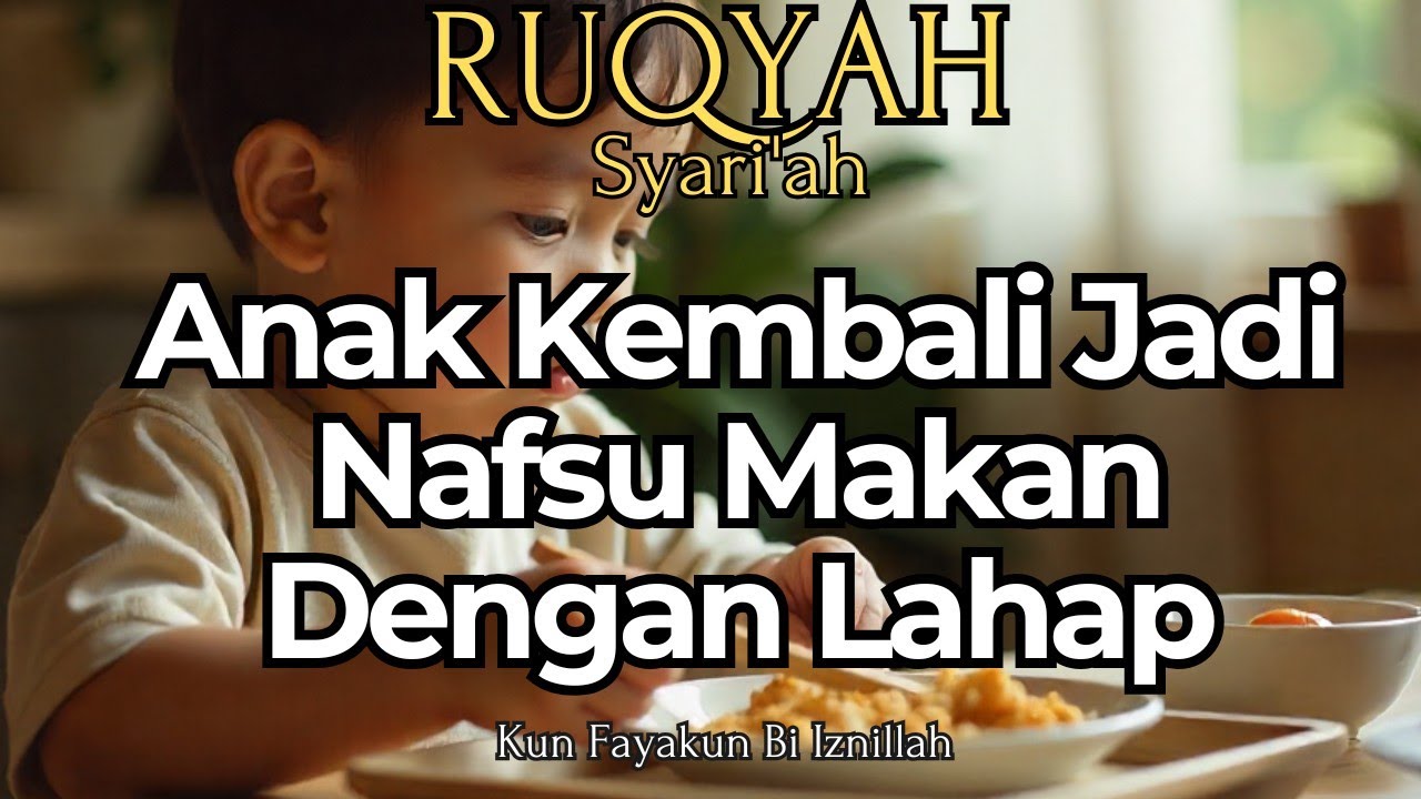 DOA RUQYAH ANAK SULIT MAKAN – DENGARKAN SETIAP HARI - YouTube