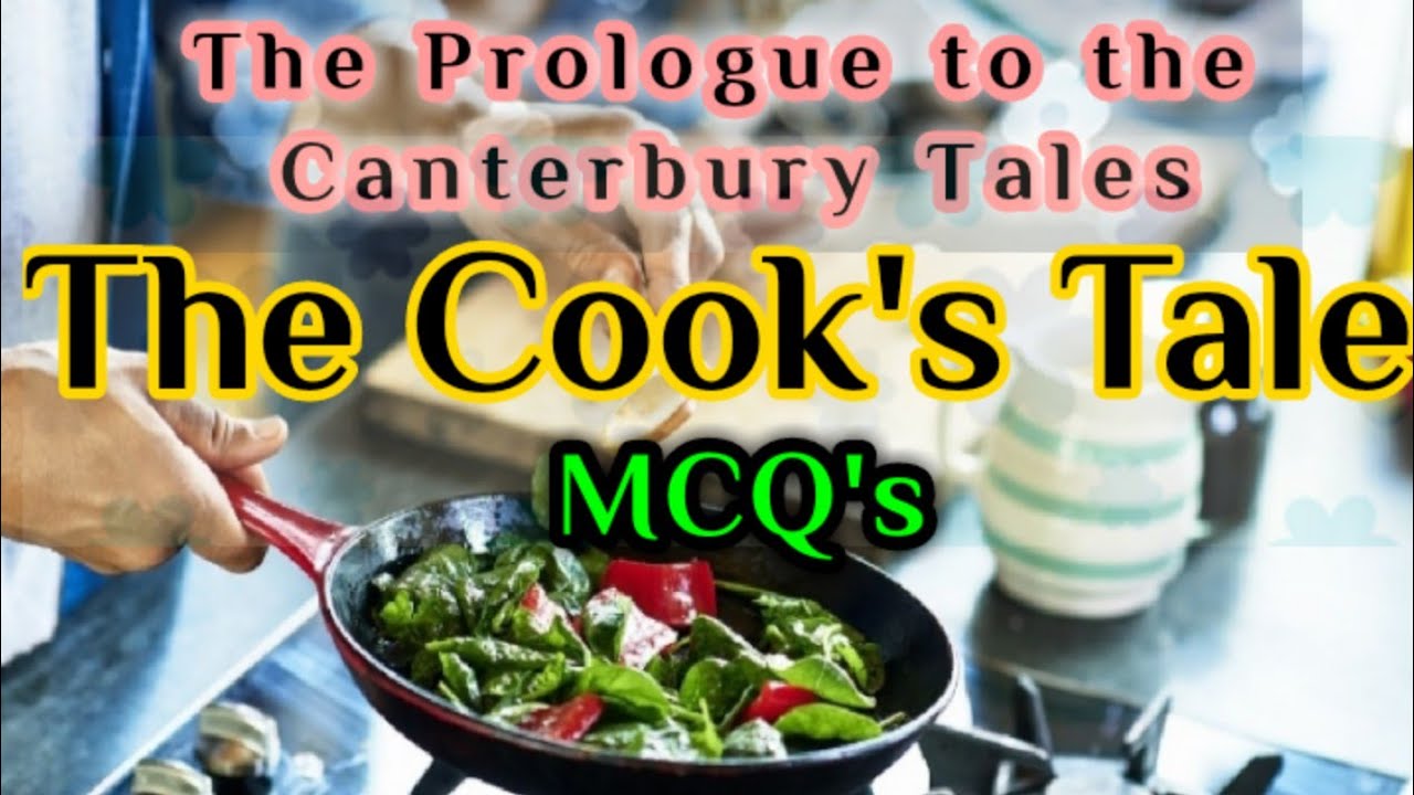The Cook's Tale one words... From Prologue to the Canterbury tales ...