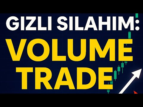 Borsada Gizli Silahım: Volume Trade Stratejisi 🔥