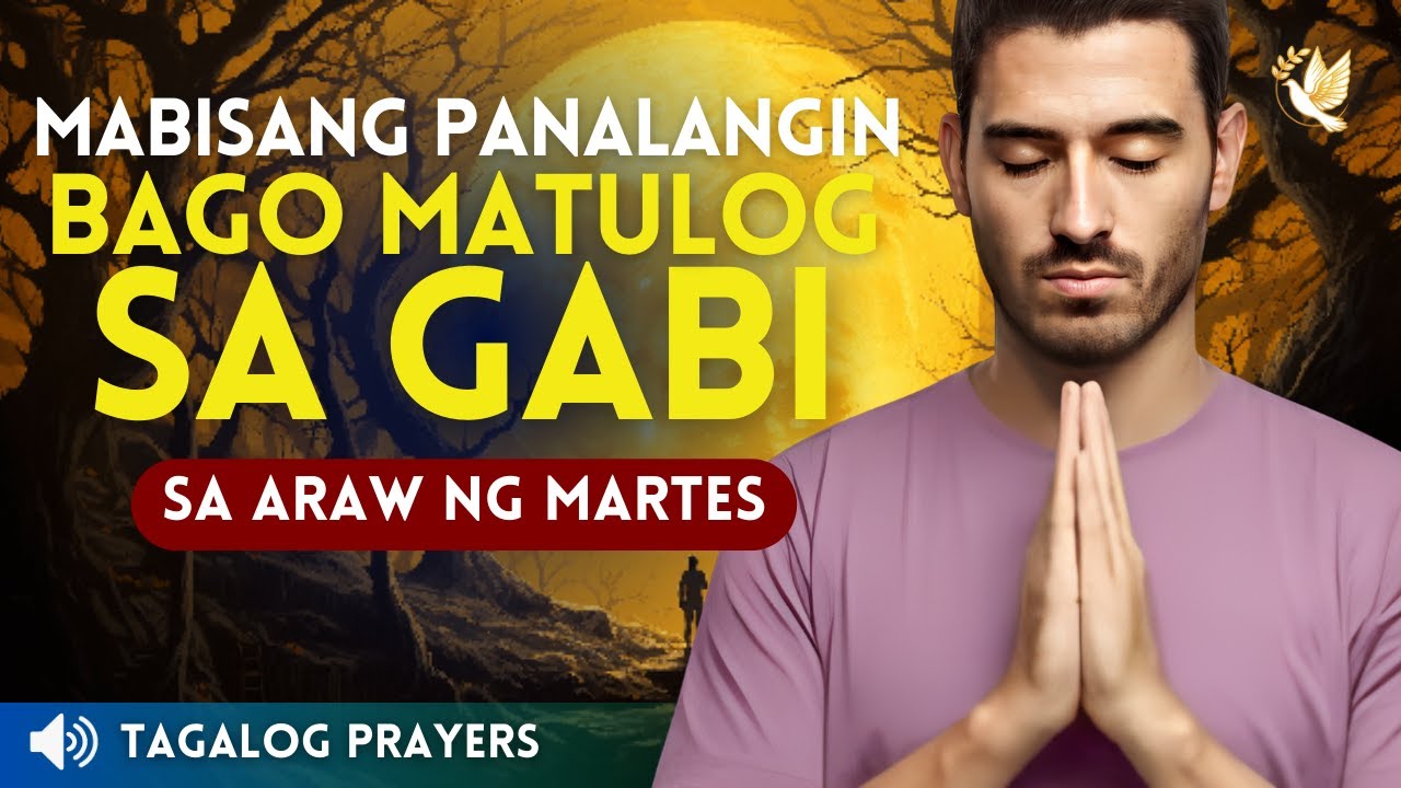 MABISANG PANALANGIN BAGO MATULOG SA GABI SA ARAW NG MARTES, TUESDAY ...