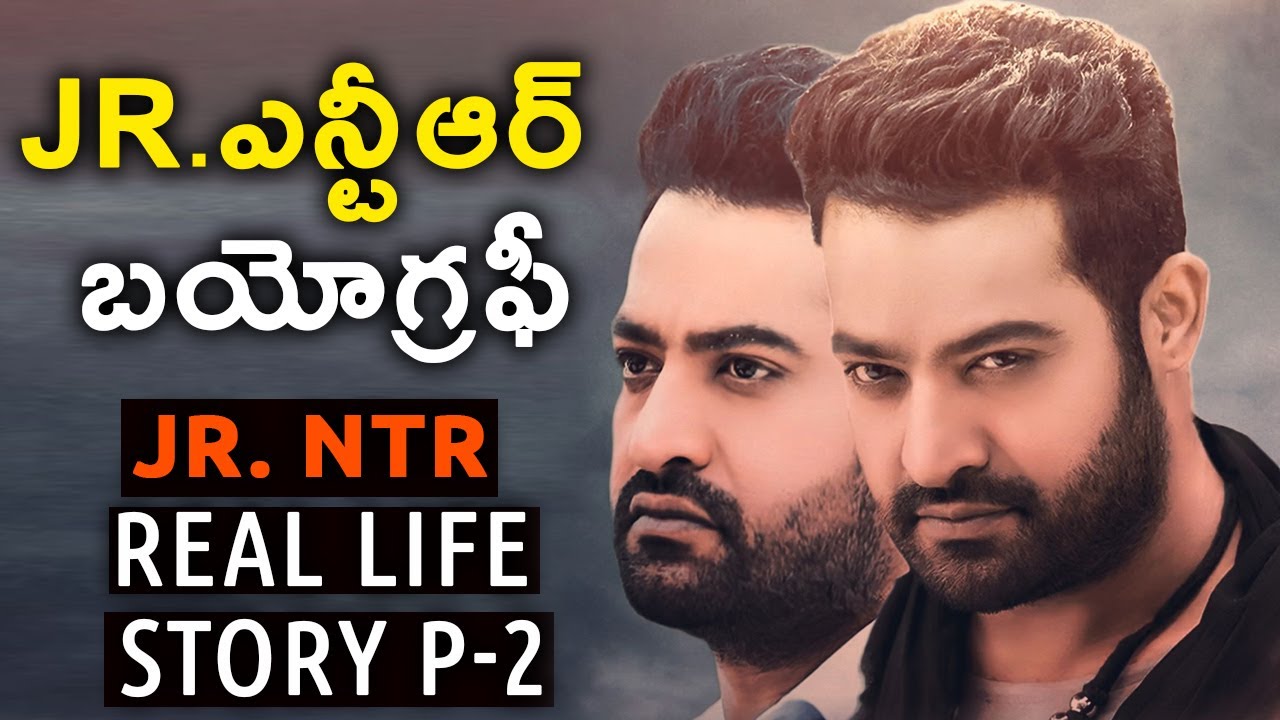 Jr NTR Real Life Story ( Biography ) Part - 2 in Telugu | #RRR | Jr.NTR ...