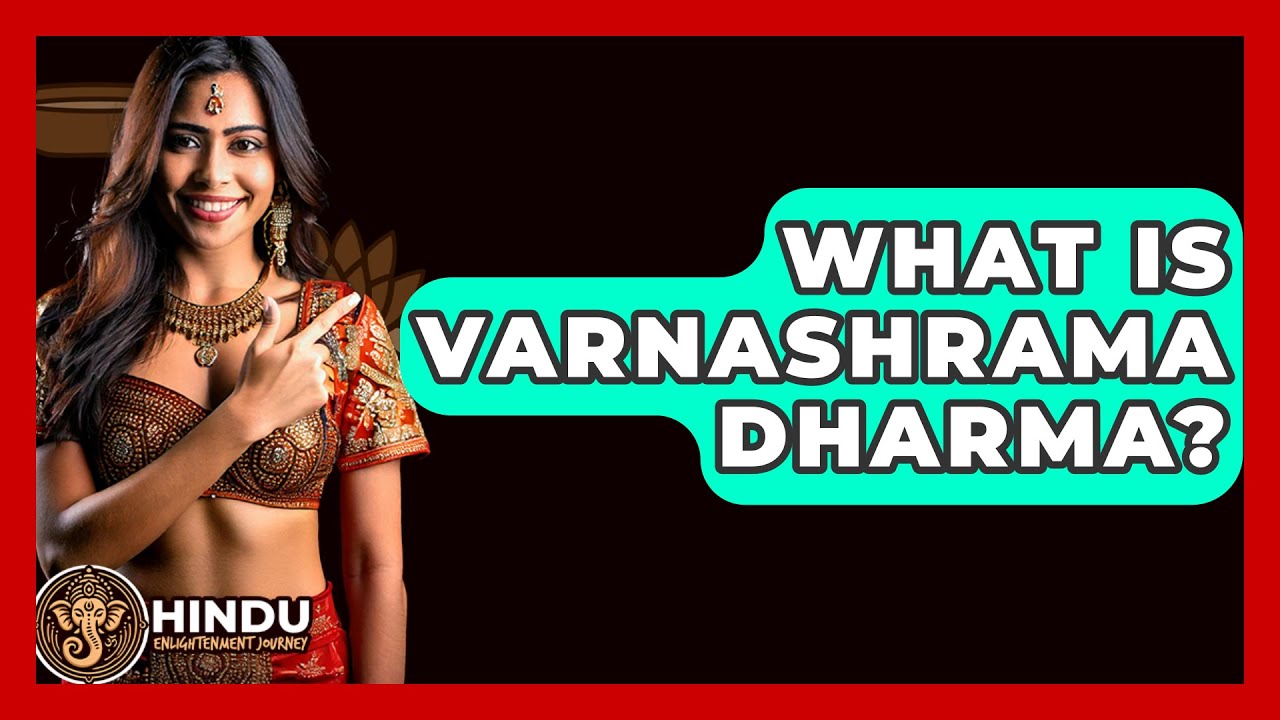 What Is Varnashrama Dharma? - Hindu Enlightenment Journey - YouTube