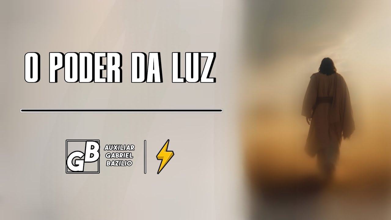 Ev. Gabriel Bazilio - O Poder da Luz - YouTube