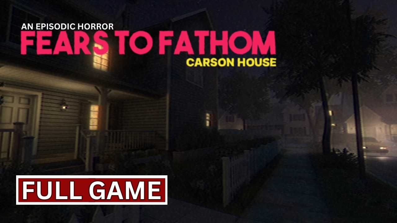 Fears to Fathom - Carson House | Full Game | Walkthrough Gameplay No ...