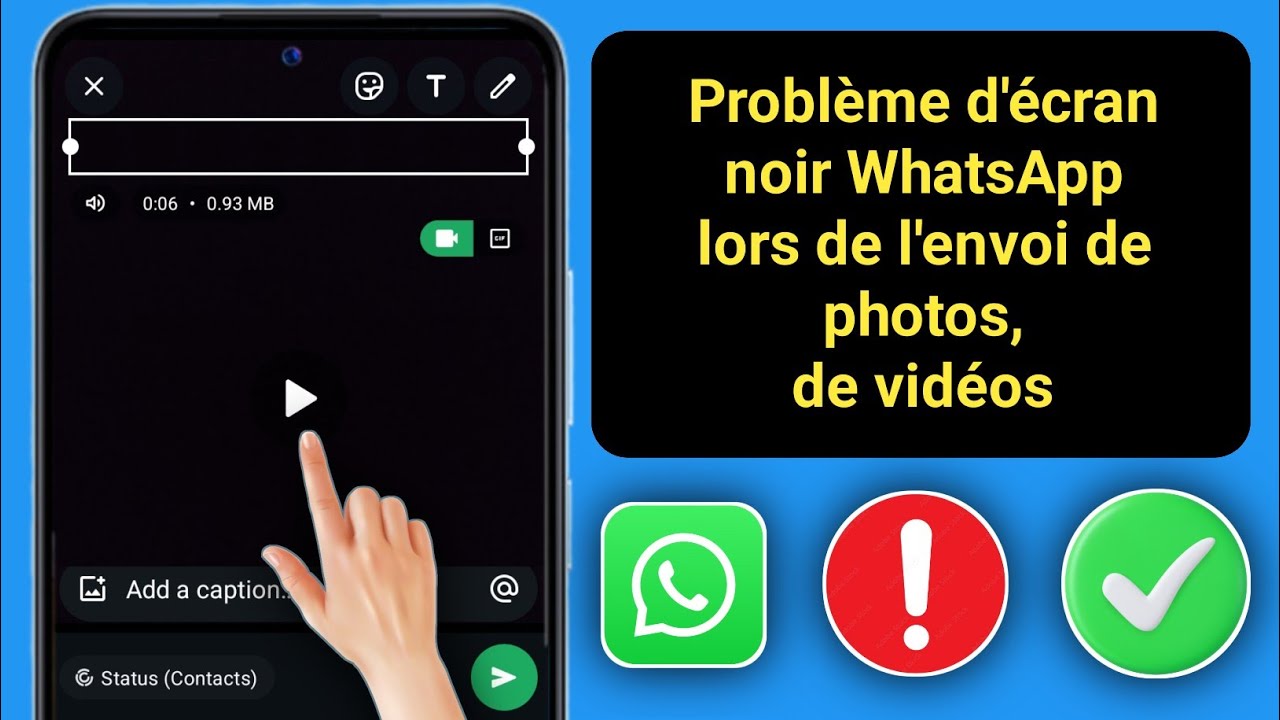Comment réparer l'écran noir de WhatsApp lors de l'envoi de vidéos ou ...