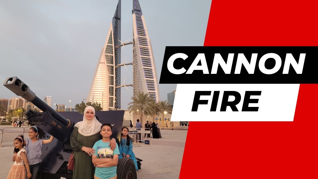 Live Cannon Fire Bahrain,مدفع الافطار, Ramadan cannon, Iftar in Bahrain ...
