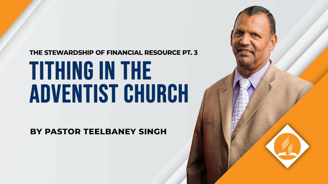 The Stewardship Of Financial Resource Pt. 3 || Tithing in the SDA ...
