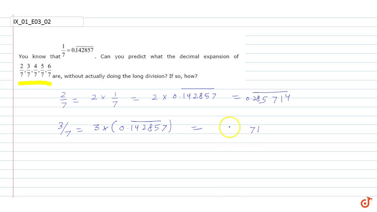 You know that `1/7=0. bar 142857` Can you predict what the decimal ...