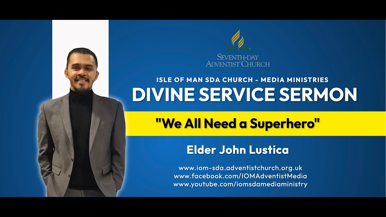 Isle of Man SDA Church | Divine Service Sermon | "We All Need A ...